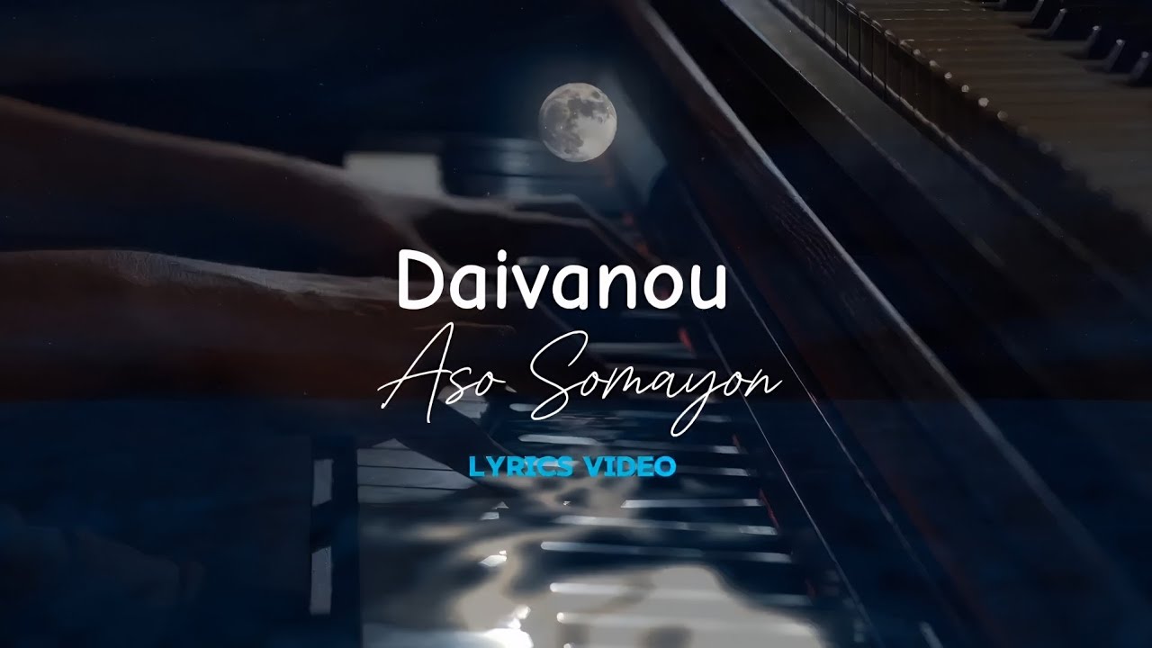 Daivanou - Aso Somayon (Official Lyrics Video) @AsoSomayon - YouTube