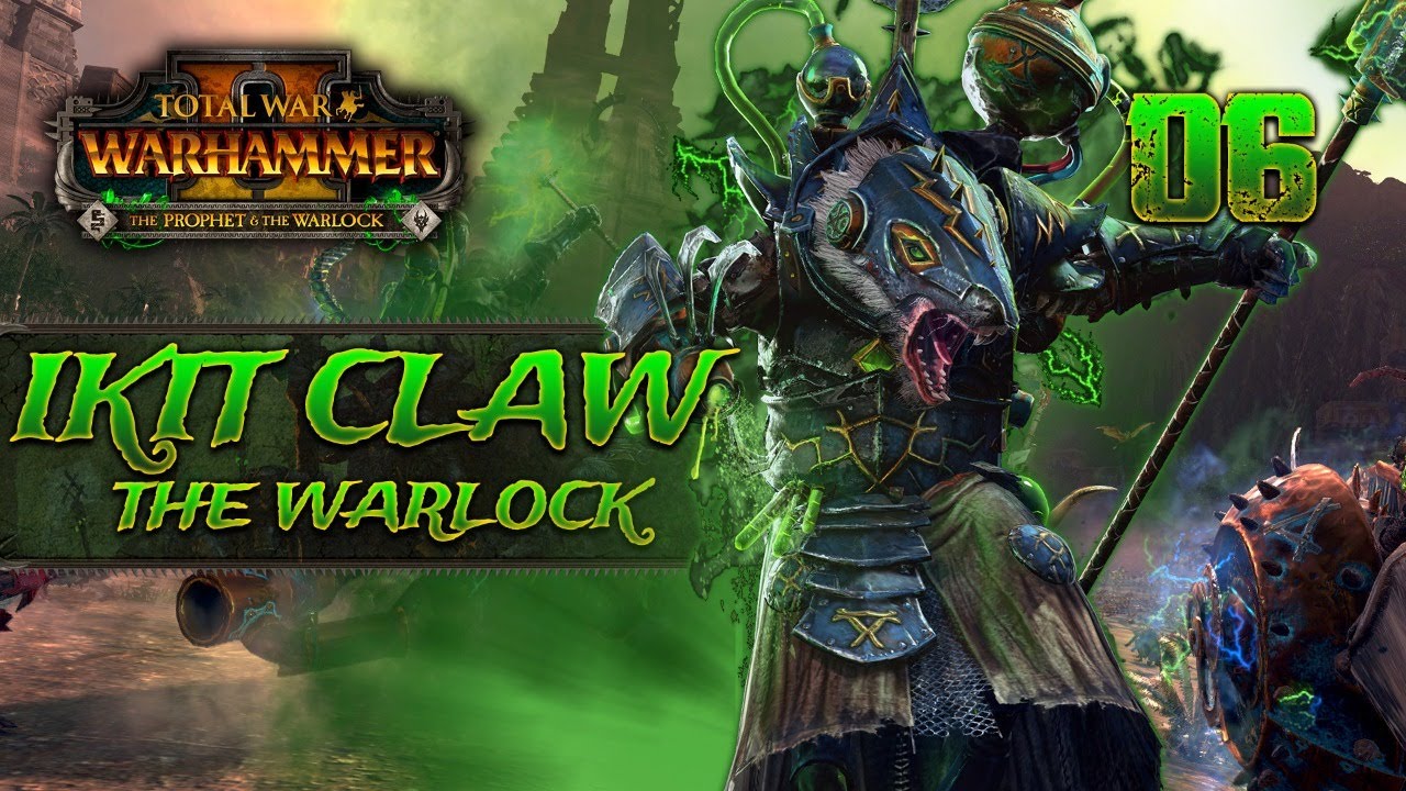 IKIT CLAW - Total War Warhammer 2 - Clan Skryre Part 6 - YouTube