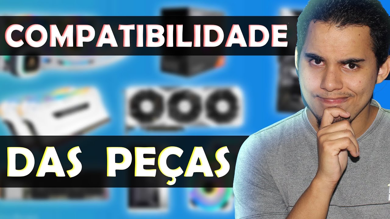 COMO SABER A COMPATIBILIDADE DAS PEÇAS DO PC - YouTube