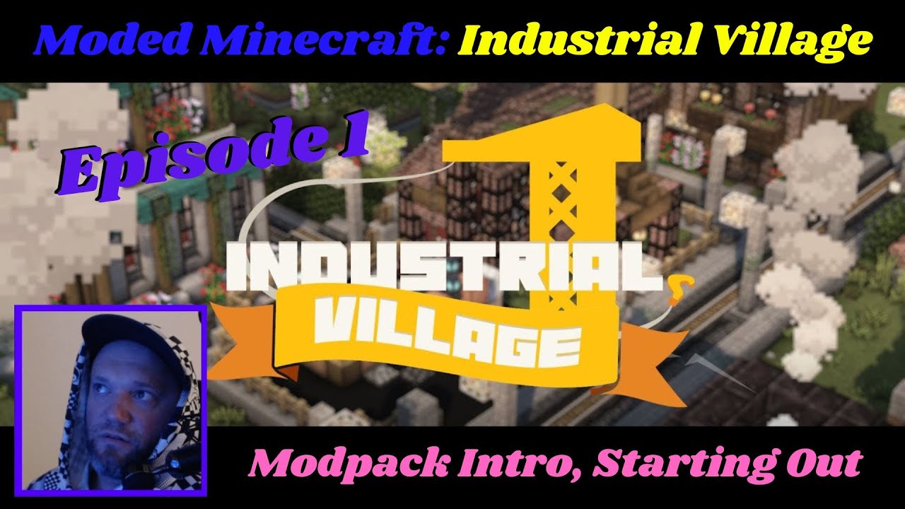 Minecraft Industrial Village E1. Modpack Intro, Getting Started - YouTube