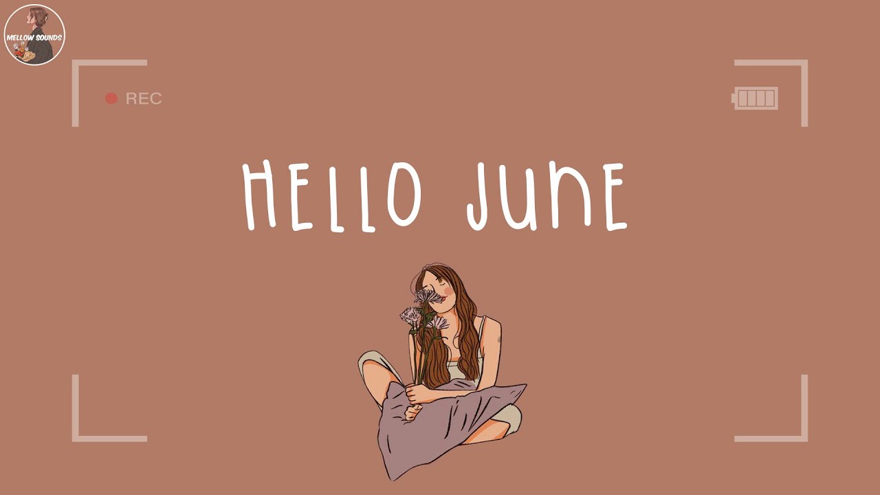Hello June 💐 A playlist to enjoy your ordinary day - YouTube