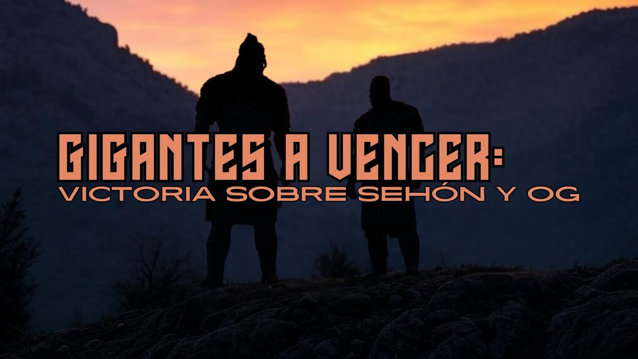 GIGANTES A VENCER: VICTORIA SOBRE SEHON Y OG | Pastor: Oscar Azucena ...
