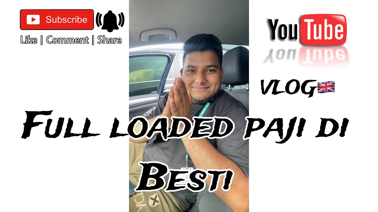 FULL-LOADED-PAJI-DI-BESTI ️🇬🇧ENJOY THE VLOG - YouTube