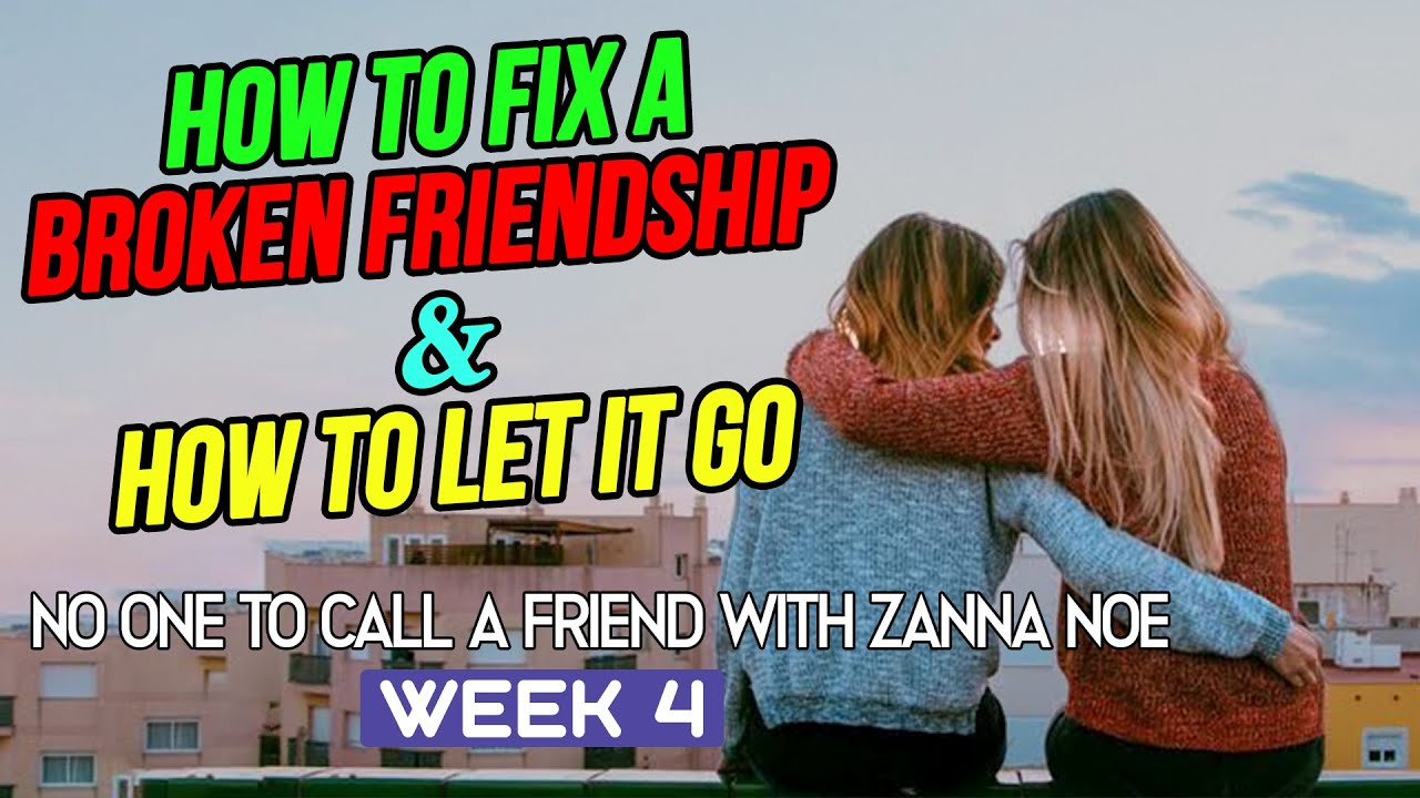 How to Fix a Broken Friendship and When to Let it Go - YouTube