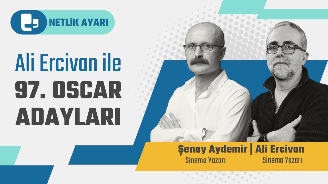 Ali Ercivan ile 97'nci Oscar adayları | Netlik Ayarı - YouTube