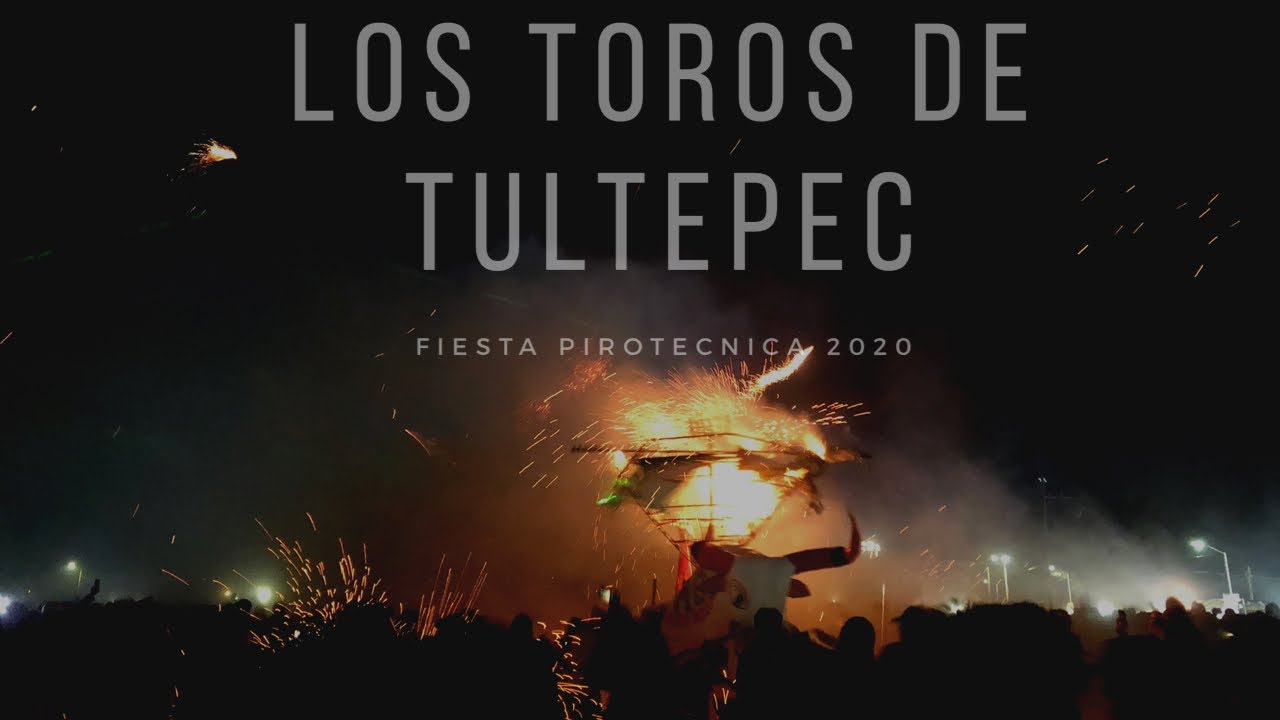 Los TOROS de Tultepec, los más grandiosos del mundo pirotécnico - YouTube