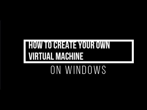 How to Create your own Virtual Machine on Windows OS - YouTube