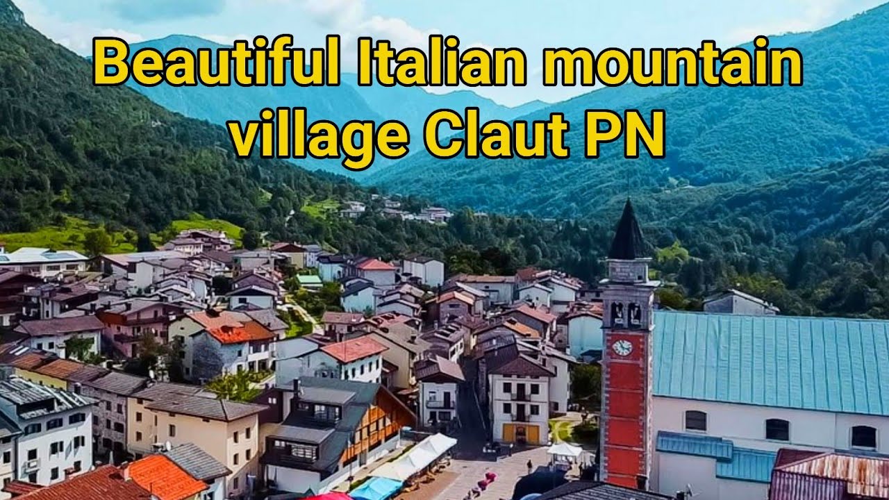 Italian beautiful mountain village Claut Pordenone | Italy mountain ...