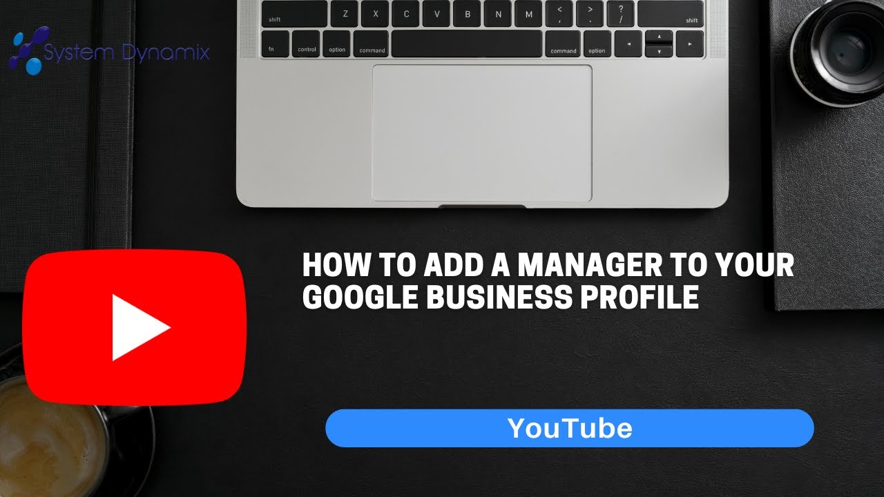 Your Guide to Adding a Manager to Your Google Business Profile - YouTube