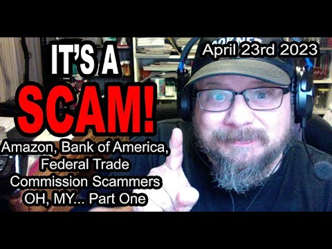 IT'S A SCAM! Amazon, Bank of America, Federal Trade Commission Scammers ...