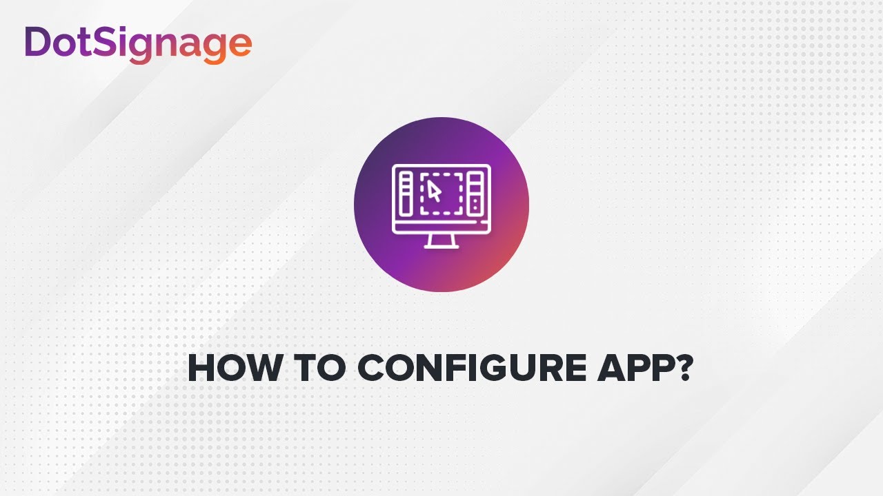 How to configure apps in DotSignage? - YouTube