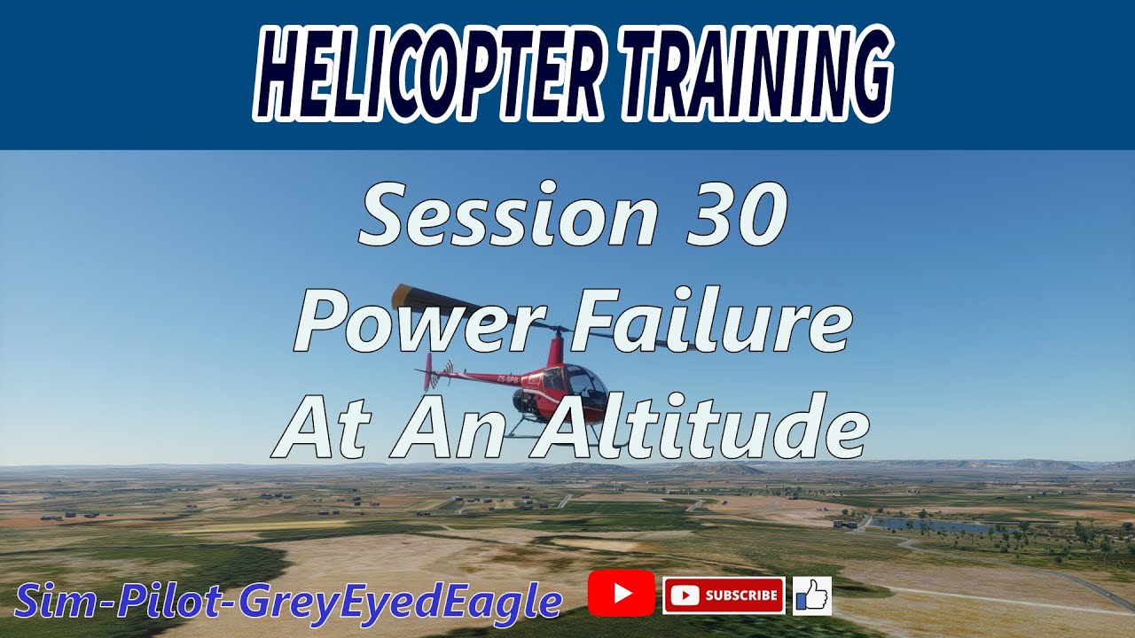 Helicopter Training. Session 30: Power Failure At An Altitude. Desktop ...
