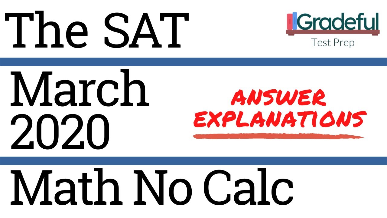 SAT March 2020 QAS Math No Calc (Section 3) Answer Explanations ...