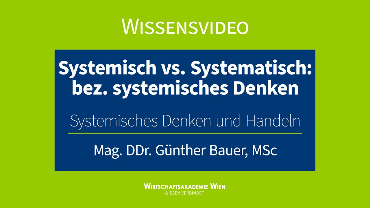 Systemisches Denken & Handeln | Systemisch vs.Systematisch: in Bezug ...