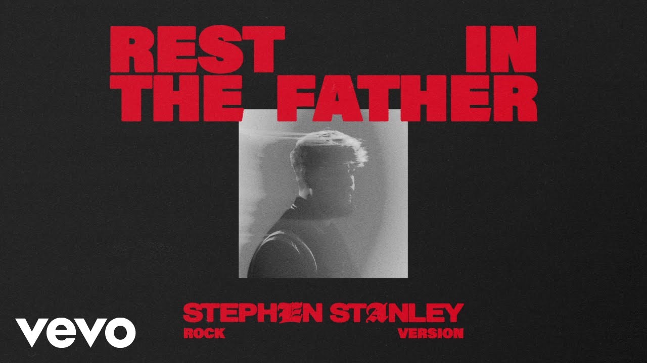 Stephen Stanley - Rest In The Father (Rock Version) [Official Audio ...