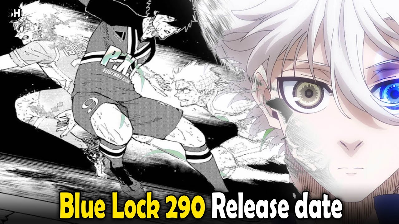 Blue Lock 290: Spoiler and Release Date - YouTube