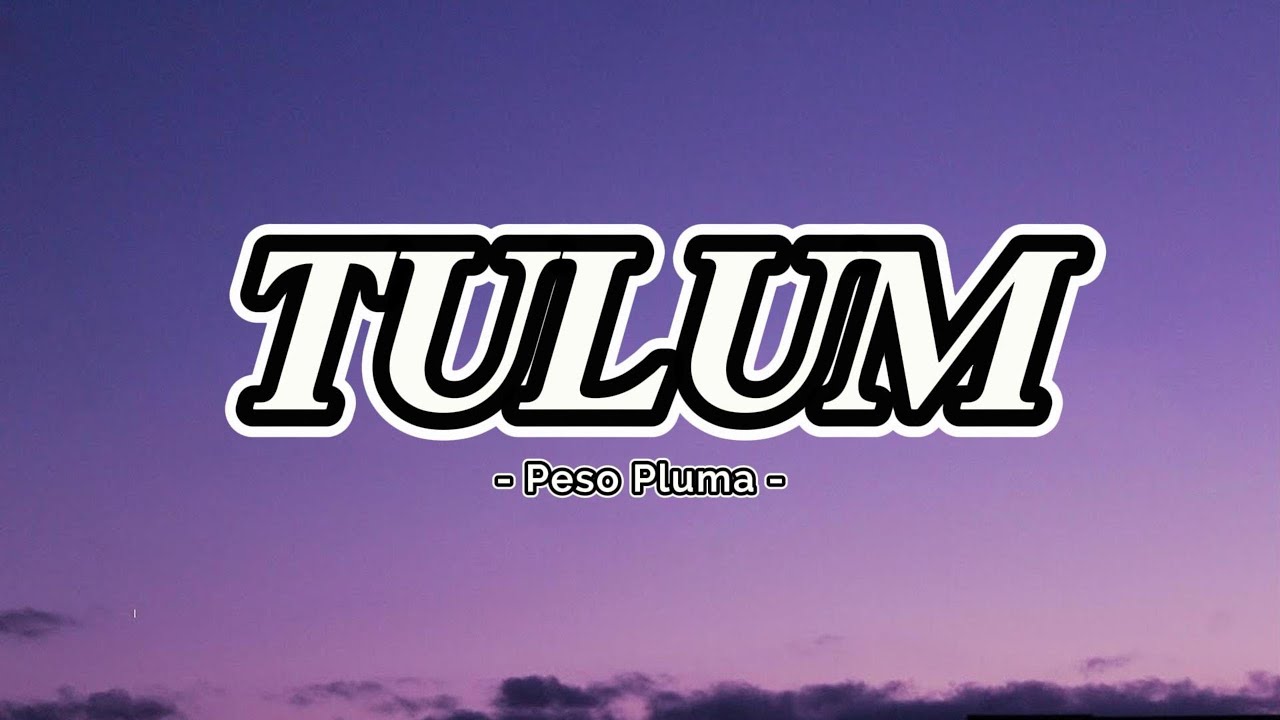 TULUM (Letra/Lyrics) - Peso Pluma, Grupo Frontera - YouTube