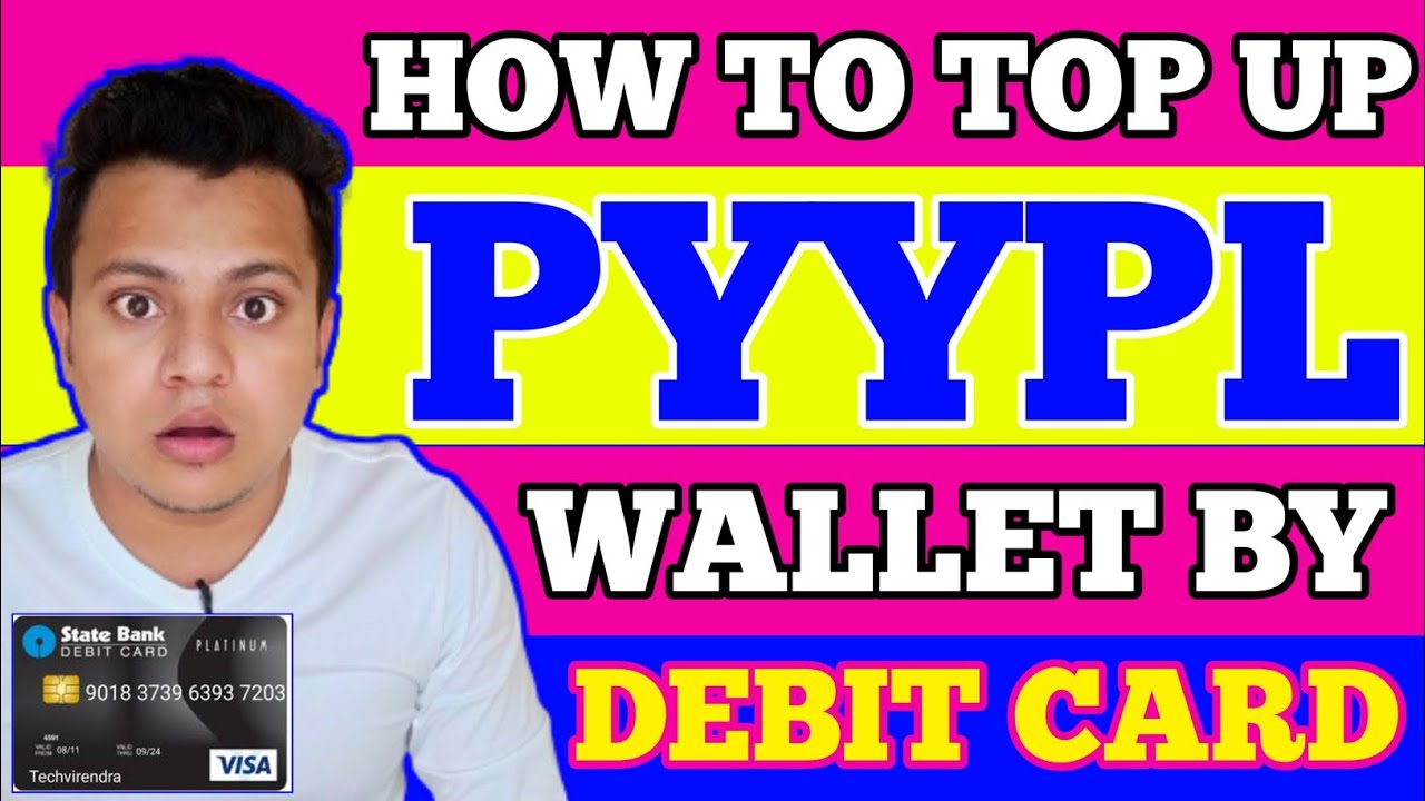 HOW TO TOPUP BY DEBIT CARD | TOP UP PYYPL WALLET BY DEBIT CARD | FREE ...