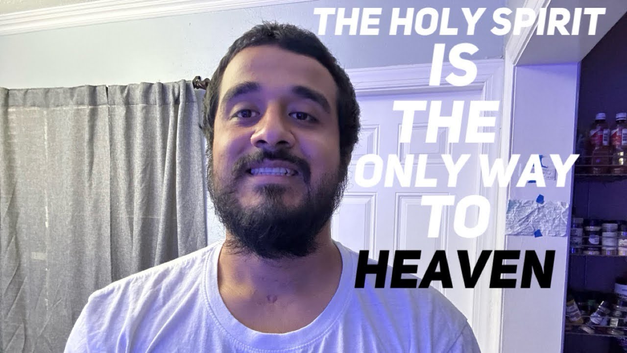 The Holy Spirit is the only way to heaven. - YouTube