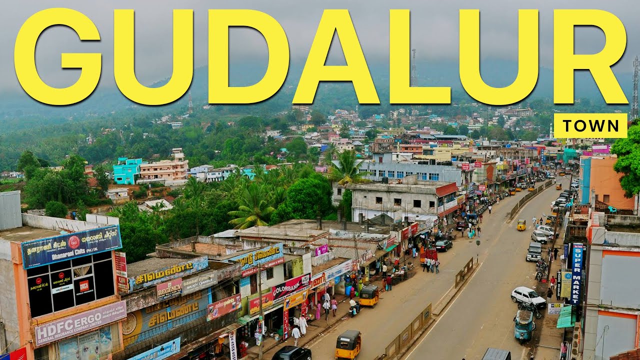 GUDALUR TOWN | TAMILNADU - YouTube