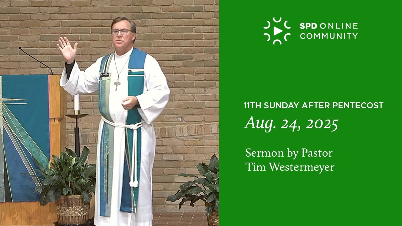 Aug. 24, 2025 - Sermon by Pastor Tim Westermeyer - YouTube