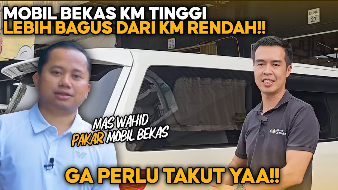MENDINGAN MOBIL BEKAS KM TINGGI DARI PADA KM RENDAH?!?! - Mister Oli ...