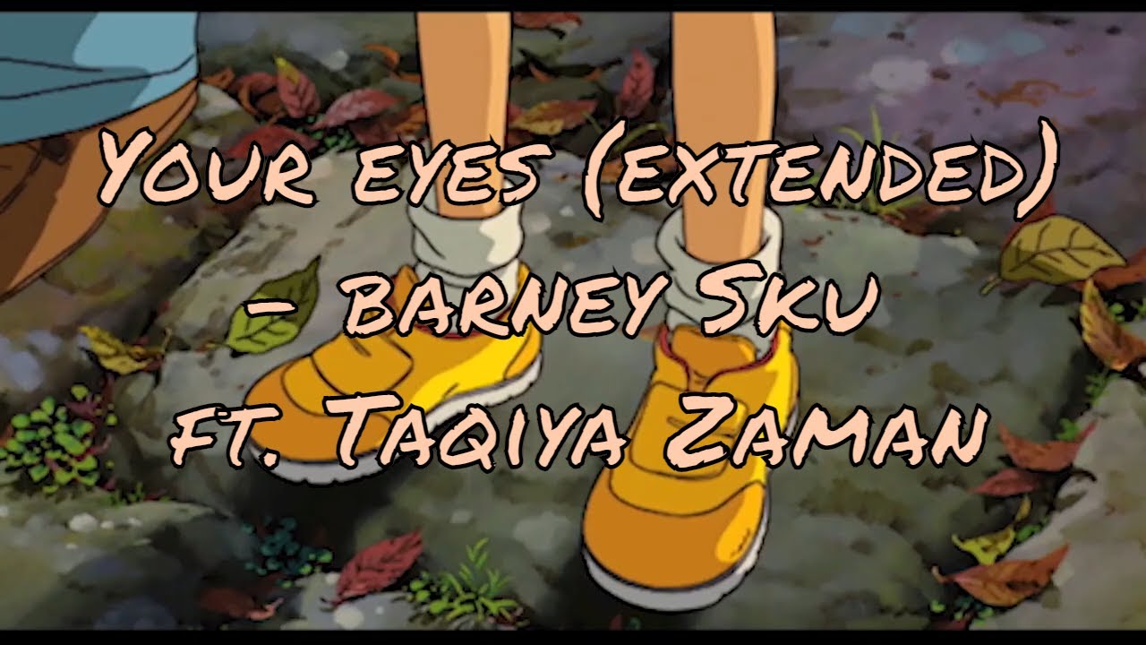 Your eyes (extended version) - Barney Sku, ft. Taqiya Zaman - YouTube