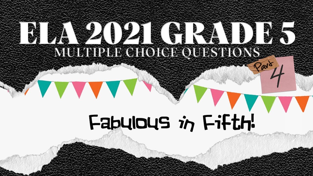 ELA 2021 Grade 5 Multiple Choice Questions part 4 - YouTube