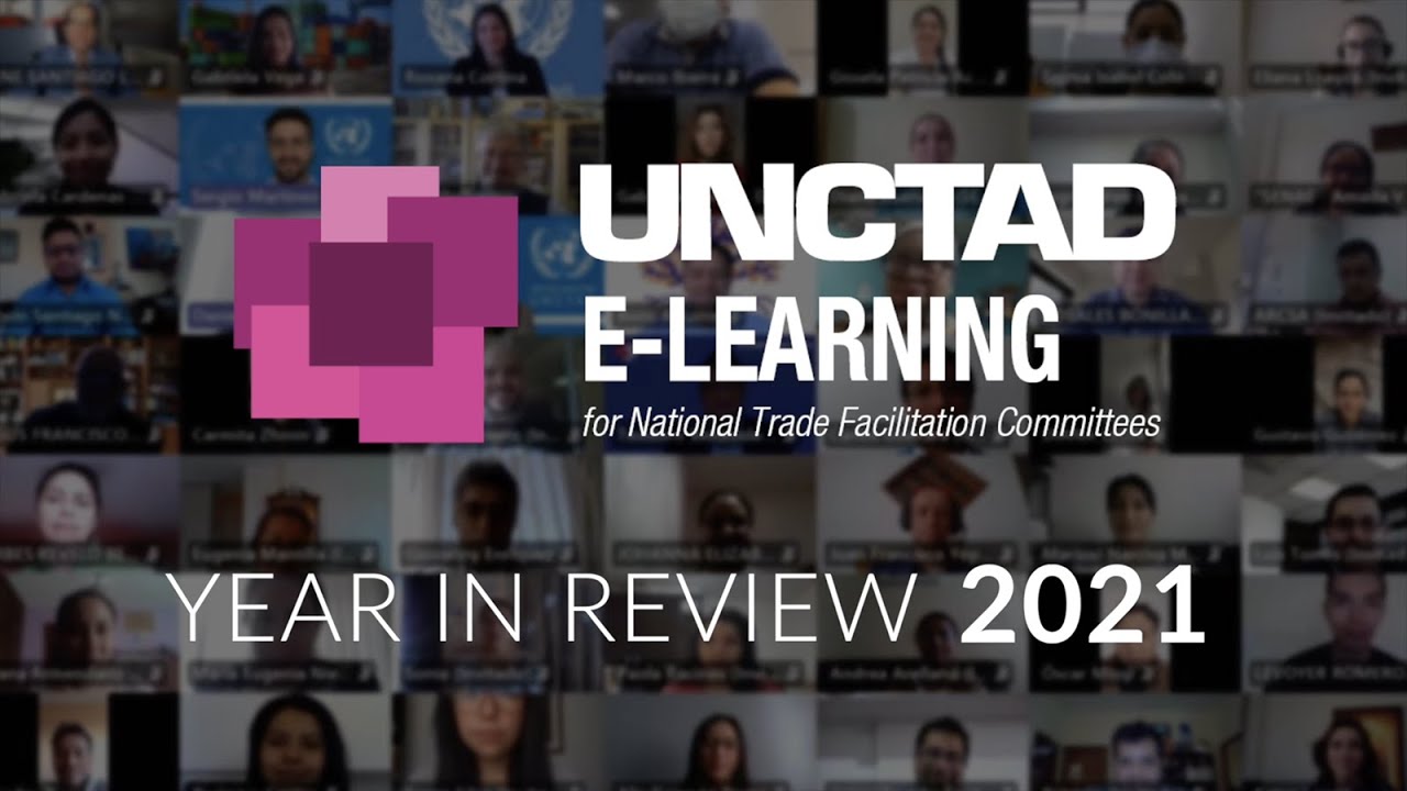 UNCTAD Trade Facilitation e-Learning Platform 2021 Year in Review - YouTube
