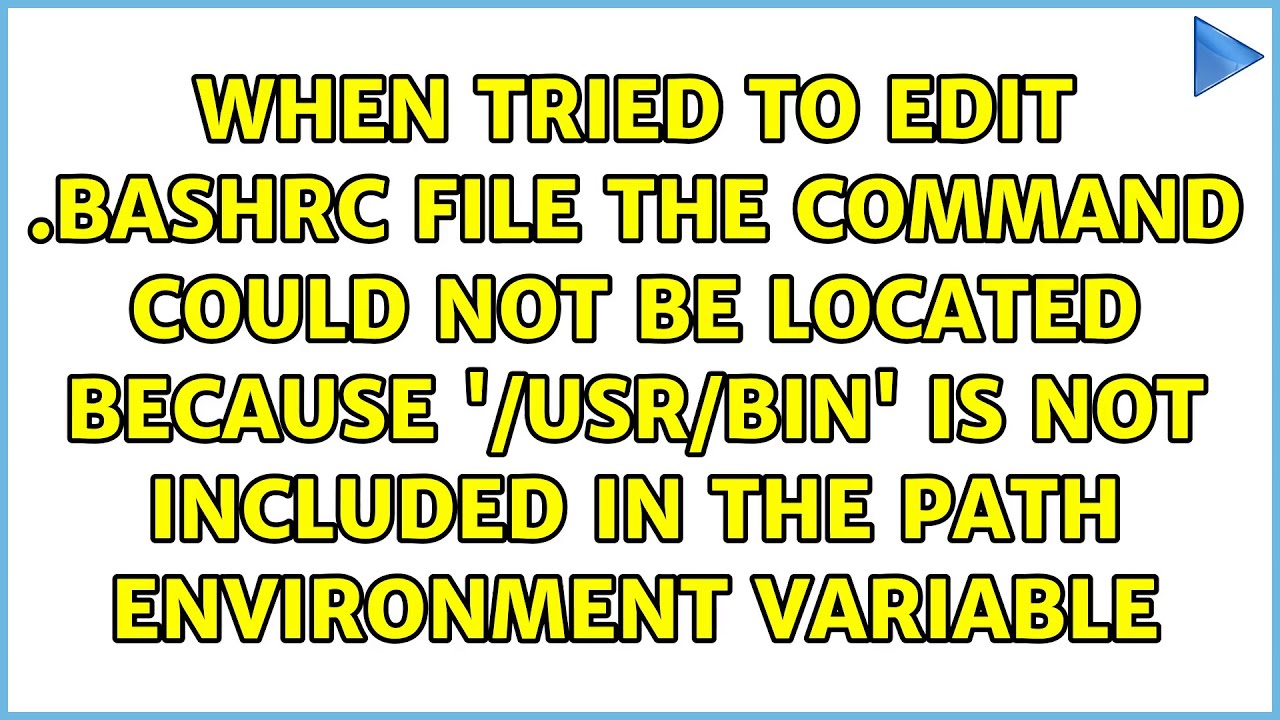 When tried to edit .bashrc file The command could not be located ...