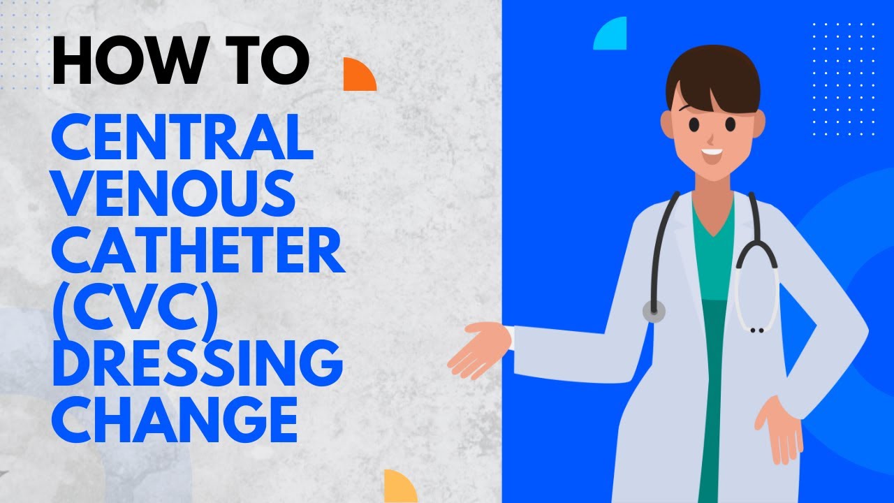 Central Venous Catheter (CVC) Dressing Change - YouTube