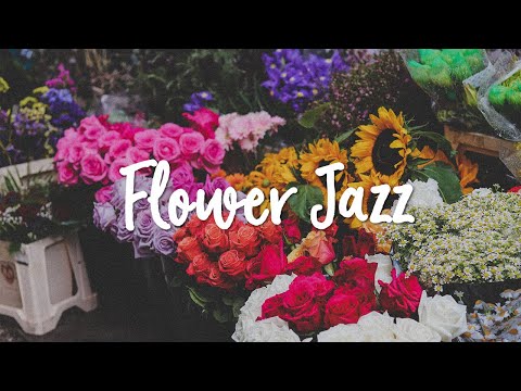 Flower Jazz _ lovely music for happy, healing - SUBSCRIBE ME ️ - YouTube
