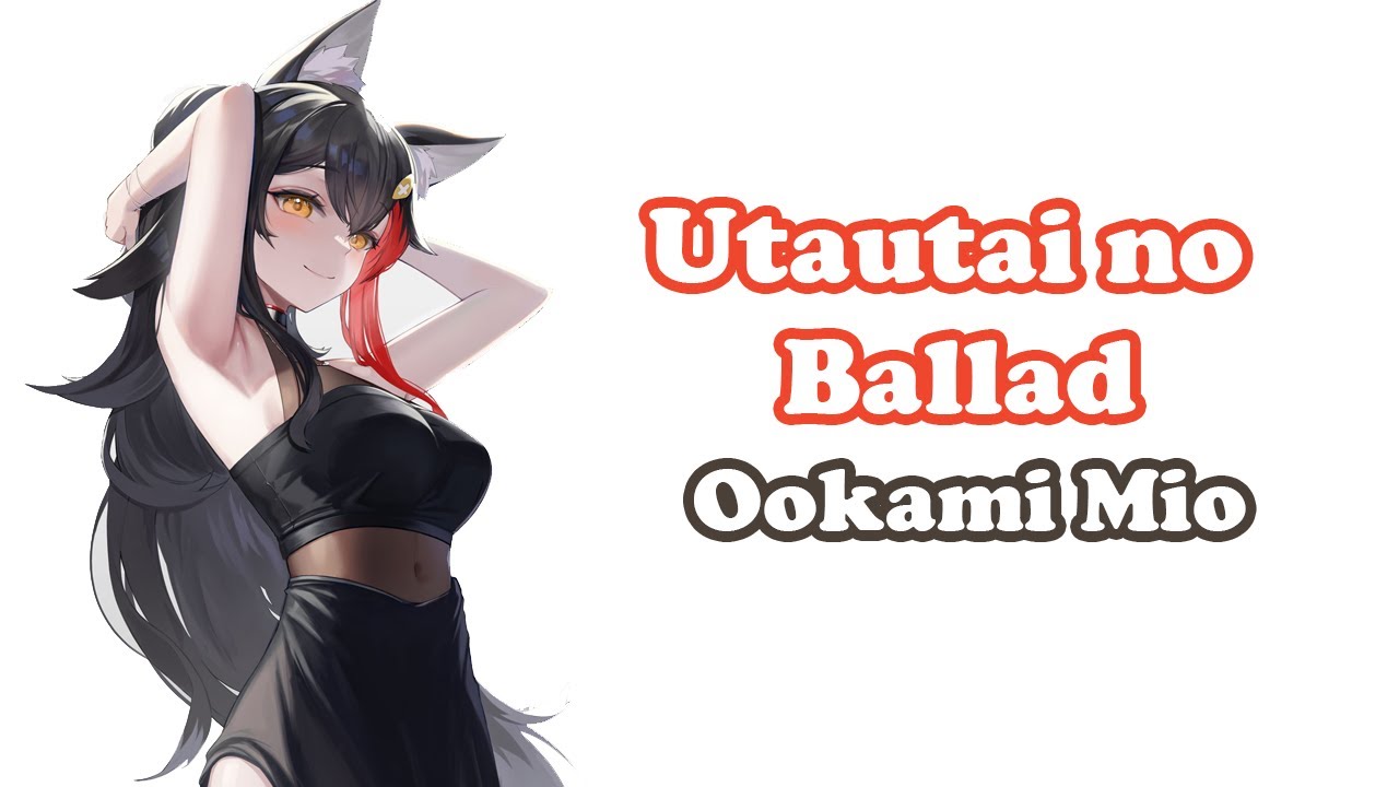 [Ookami Mio] - 歌うたいのバラッド (Utautai no Ballad) / Saitou Kazuyoshi - YouTube