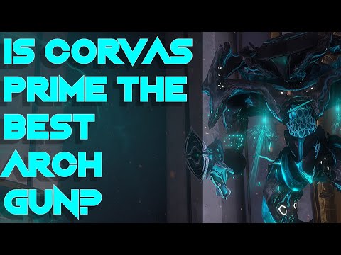 Warframe- Corvas Prime The Best Arch-Gun?