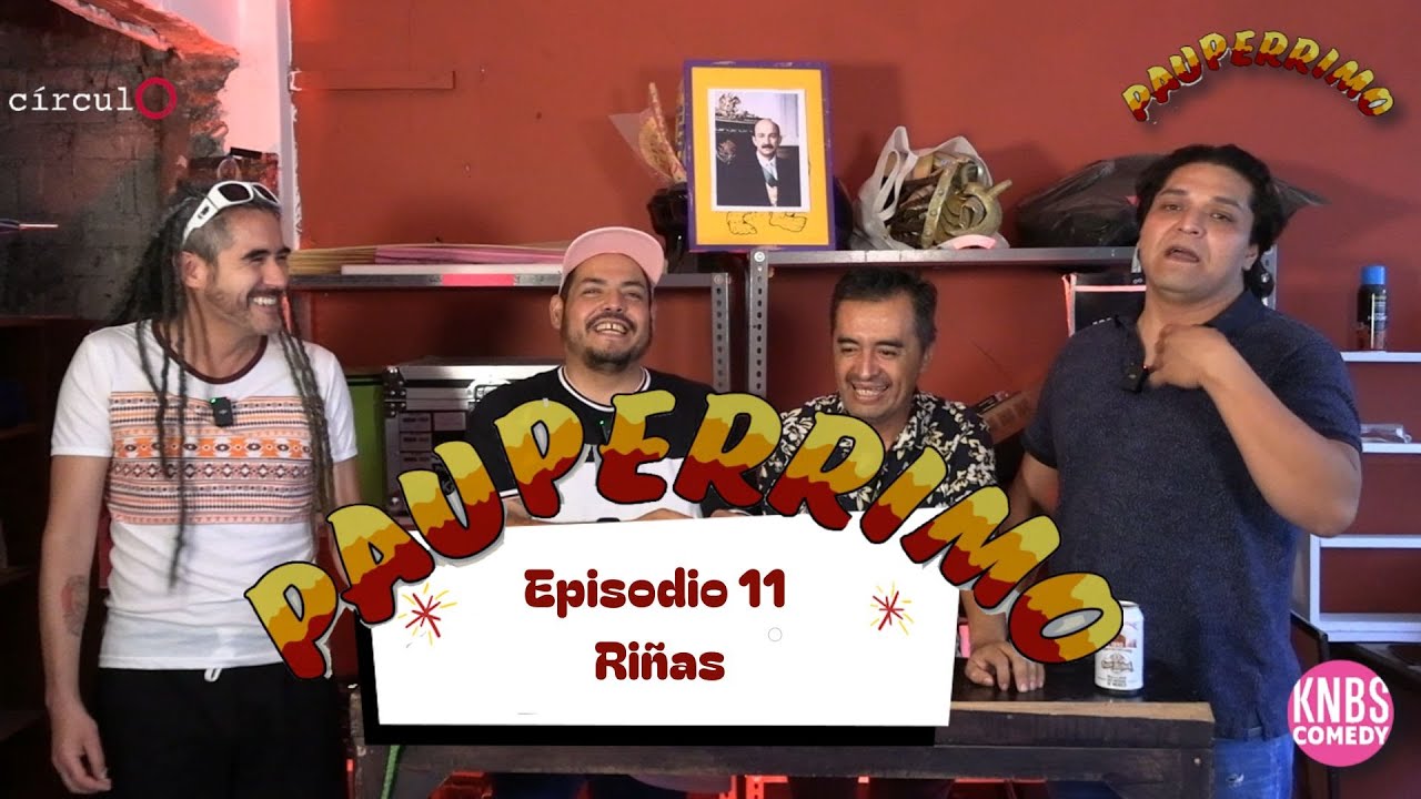 Paupérrimo Ft. Oscar Mayorga Ep. 11 Riñas - YouTube