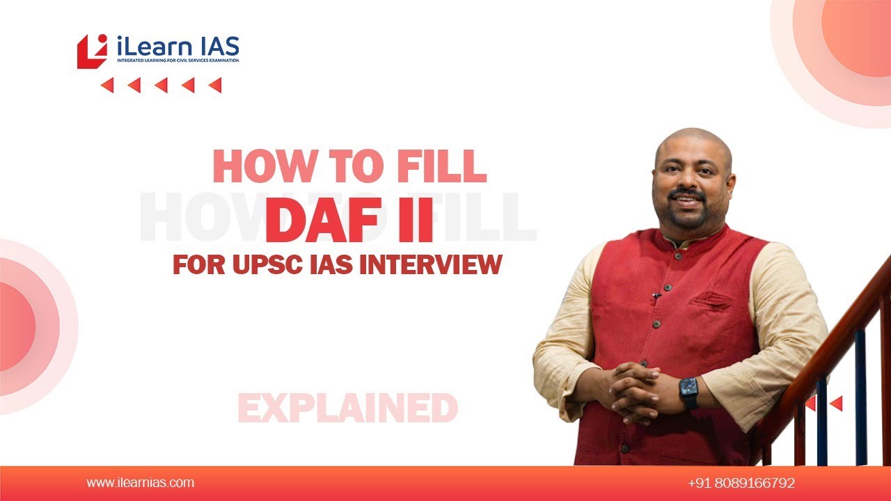 How To Fill DAF II | UPSC Interview Detailed Application Form Guidance ...