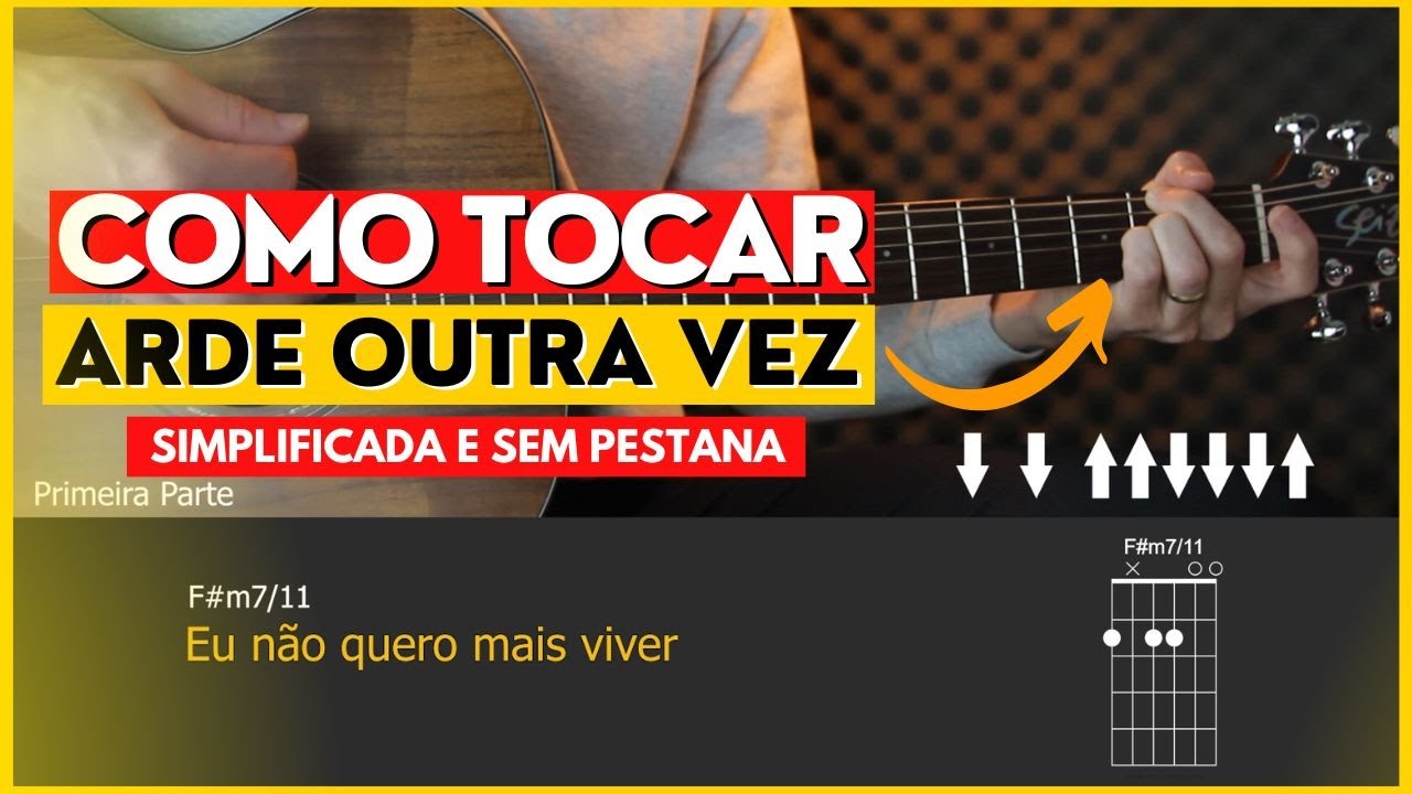 COMO TOCAR ARDE OUTRA VEZ NO VIOLÃO (CIFRA SIMPLIFICADA - SEM PESTANA ...