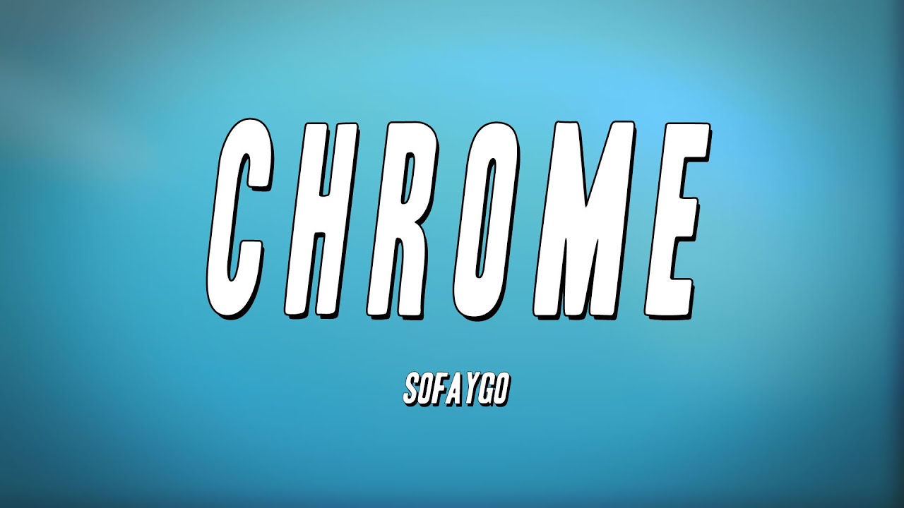 SoFaygo - Chrome (Lyrics) - YouTube