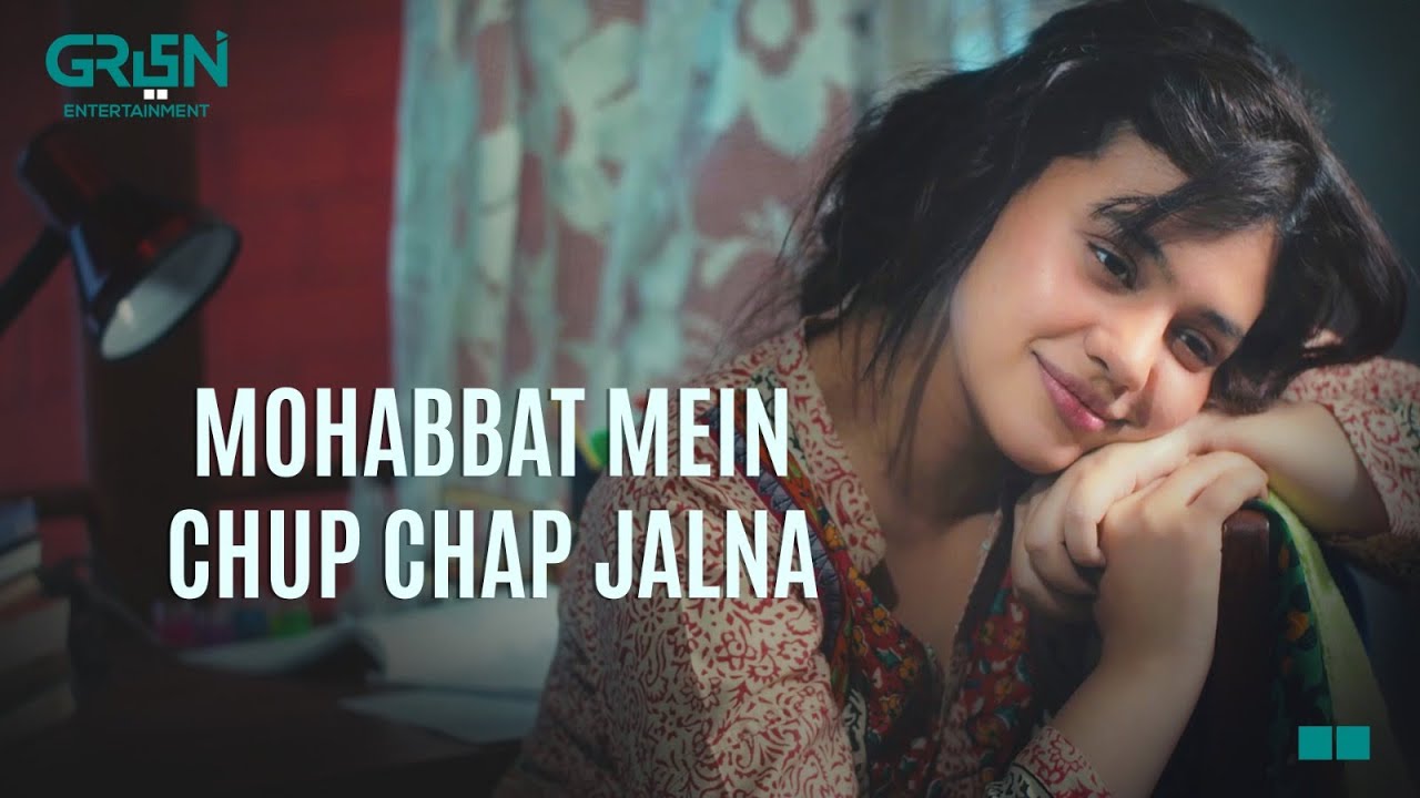Mohabbat Mein Chup Chap Jalna | Feroze Khan | Zara Noor Abbas | Saba ...