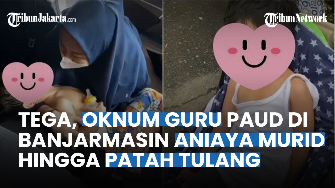 Detik-Detik Oknum Guru PAUD di Banjarmasin Aniaya Murid hingga Patah Tulang - YouTube