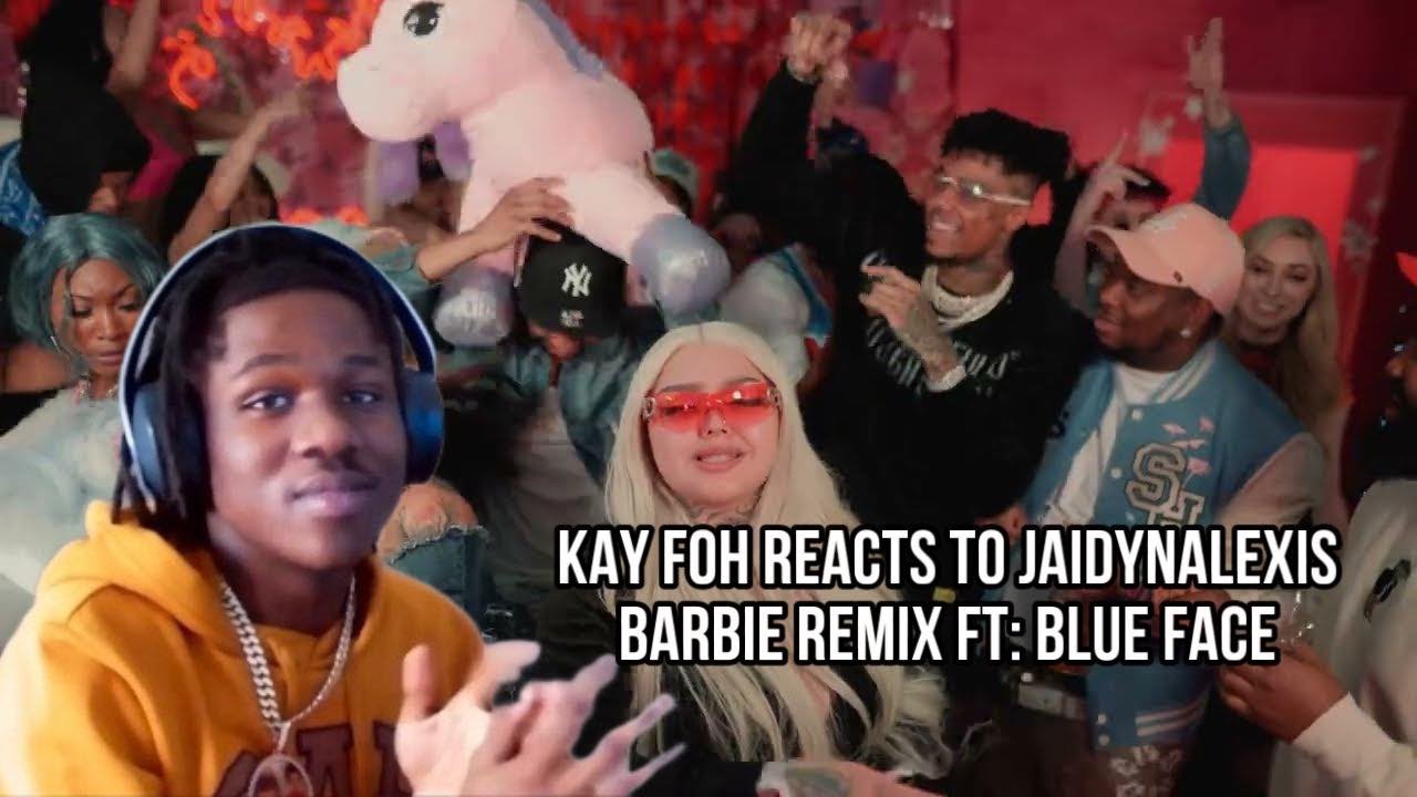 Kay Foh Reacts To JaidynAlexis Barbie Remix Ft Blueface [OFFICIAL MUSIC ...