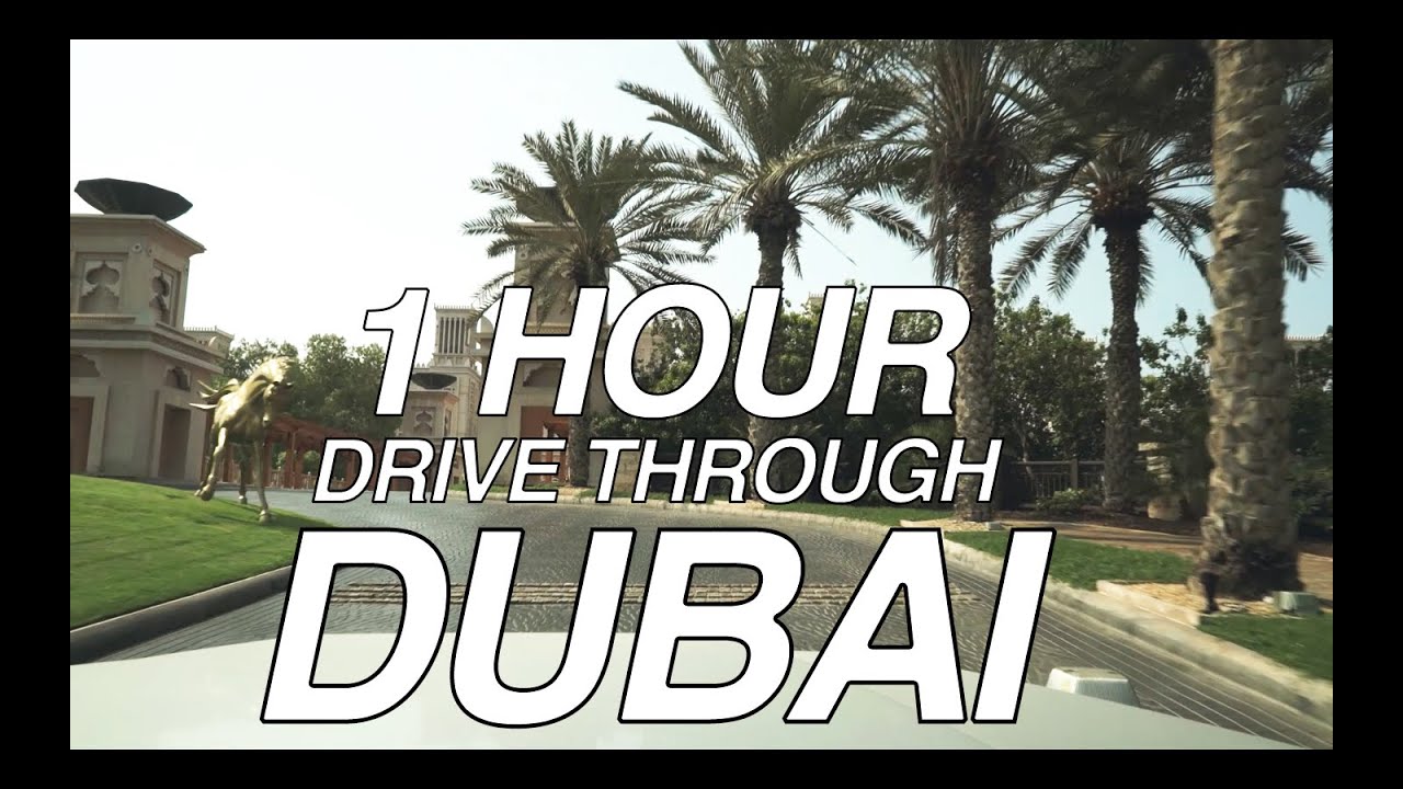 1 HOUR DUBAI DRIVE!!! - YouTube