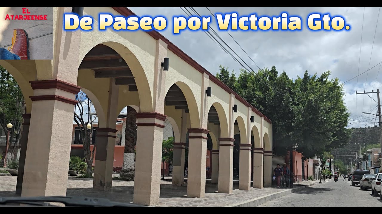 Paseo por Victoria, Gto. - YouTube