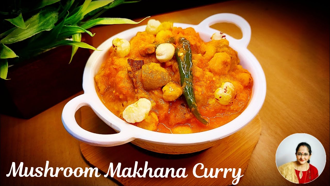 Mushroom Makhana ki Sabji | मशरुम मखाने की सब्जी | Easy and Healthy ...