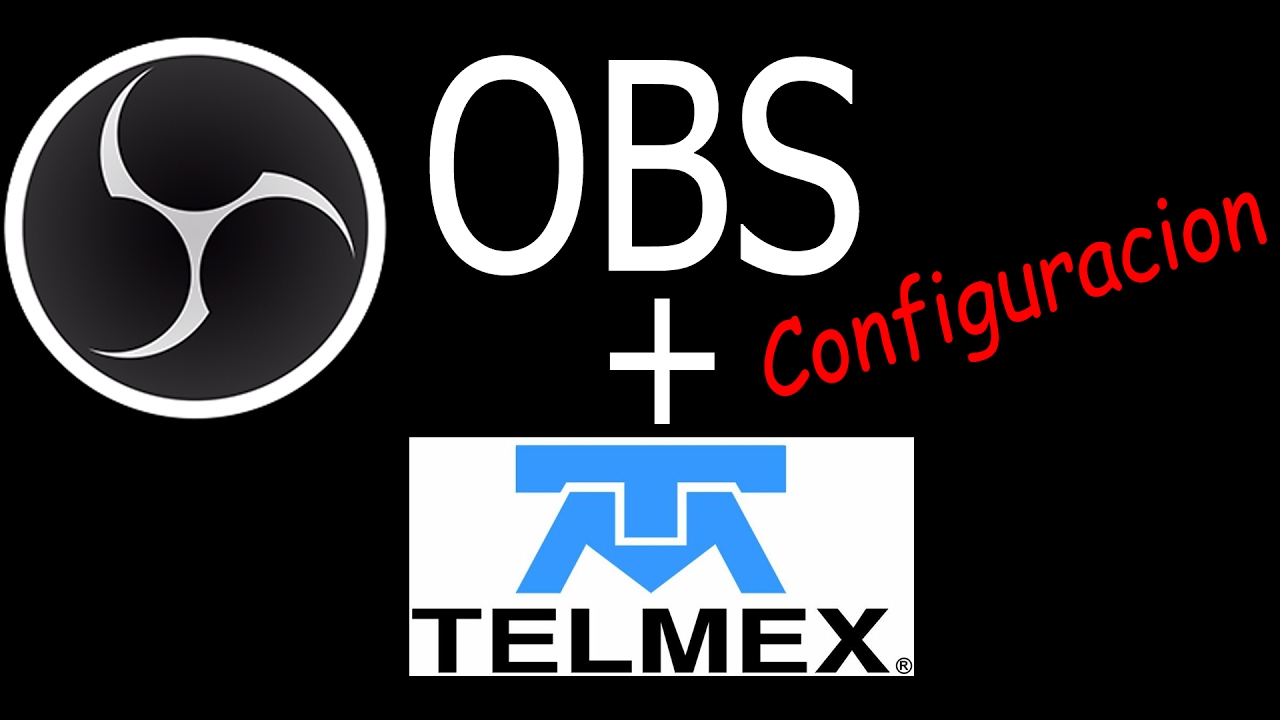 Configuración OBS para MÉXICO con TELMEX - YouTube