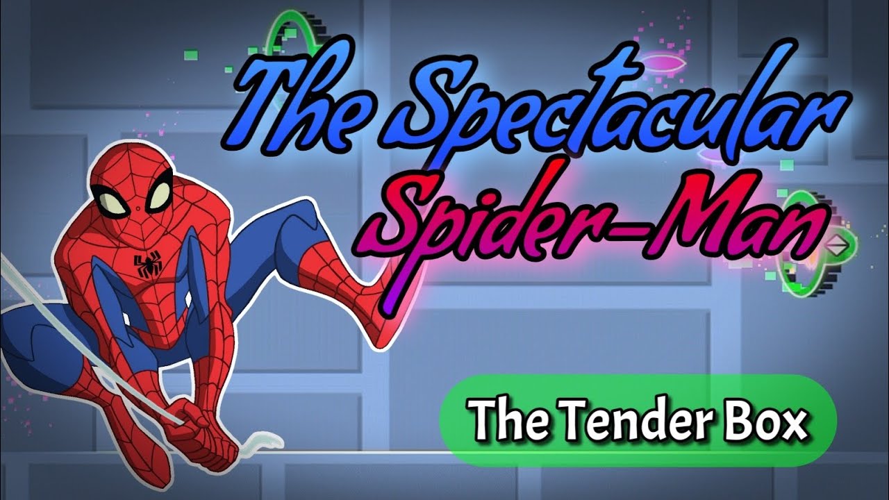 LAYOUT №128 | The Tender Box - The Spectacular Spider-Man (Intro theme ...