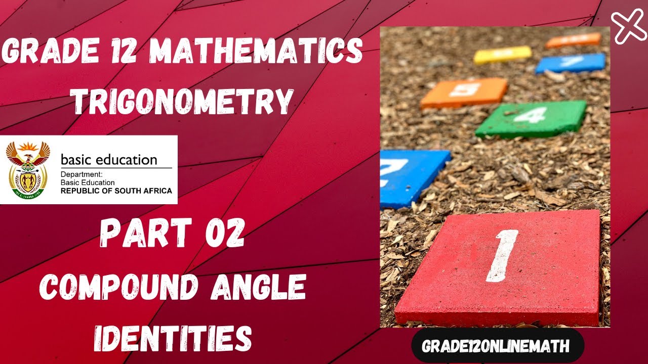 Grade 12 | Compound Angle Identities || Trigonometry | Part 02 - YouTube