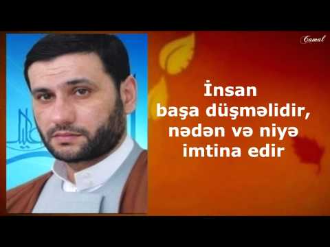 Hacı Şahin 2015 - İnsan başa düşməlidir, nədən və niyə imtina edir (yeni)