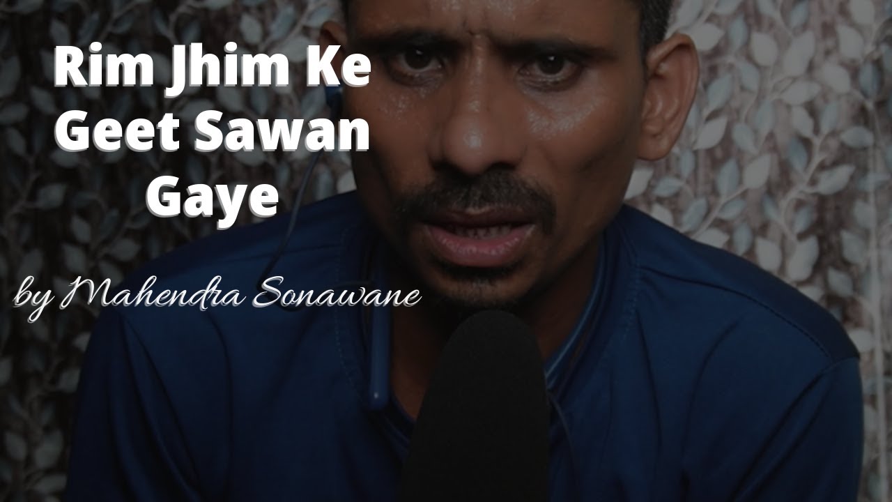 Rim Jhim Ke Geet Sawan Gaye | Mohammad Rafi Classic Cover by Mahendra Sonawane | Monsoon Melody ...