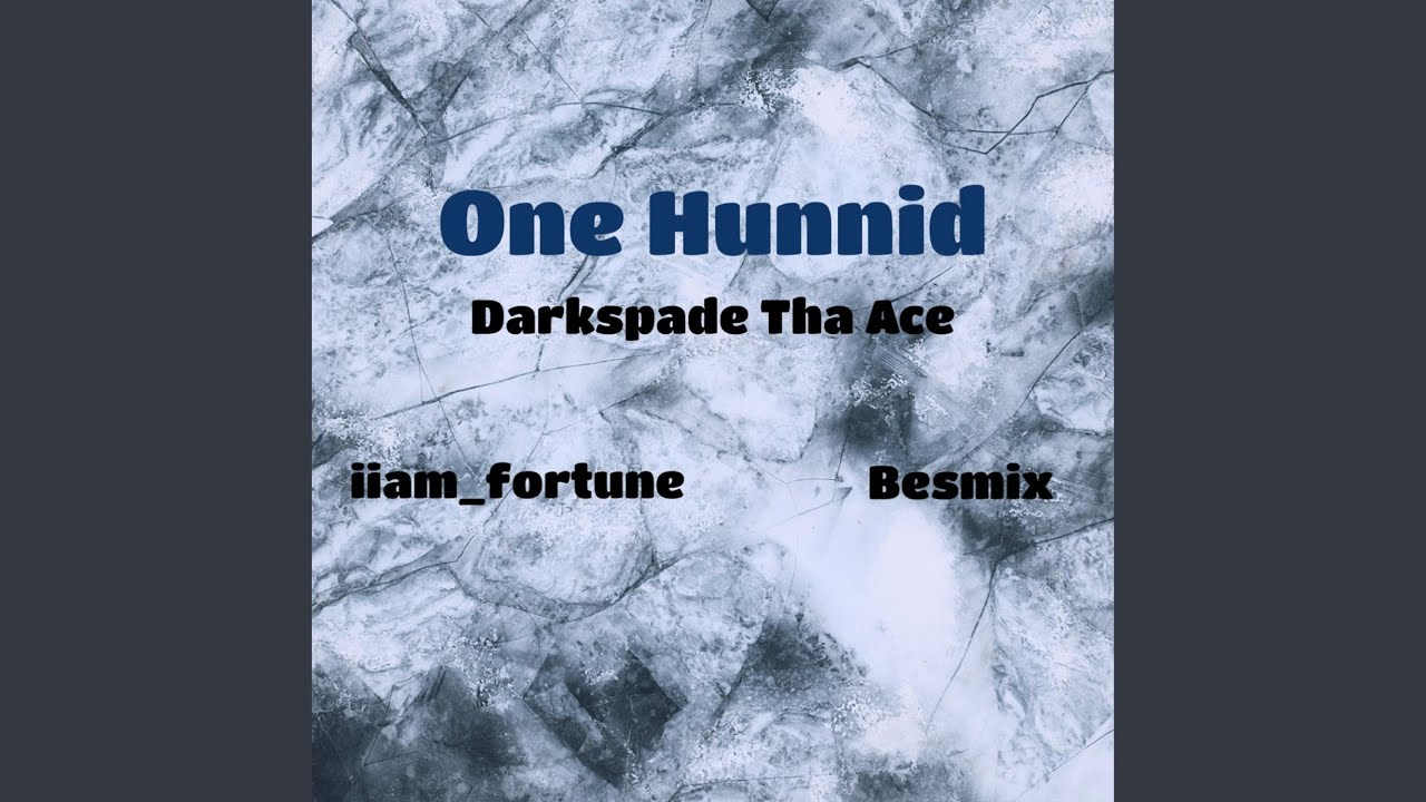 One Hunnid (feat. Darkspade Tha Ace & iiam_Fortune) - YouTube
